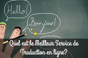 Quel est le meilleur service de traduction en ligne?