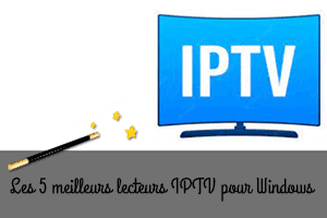 Les 5 meilleurs lecteurs IPTV pour Windows